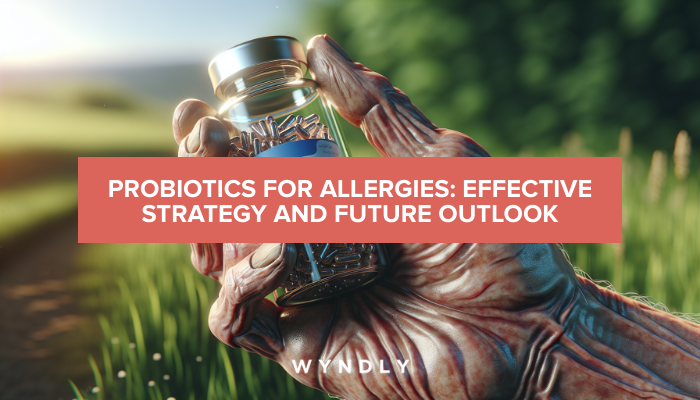 Probiotics For Allergies Efficacy And Future Potential 2025 And Wyndly