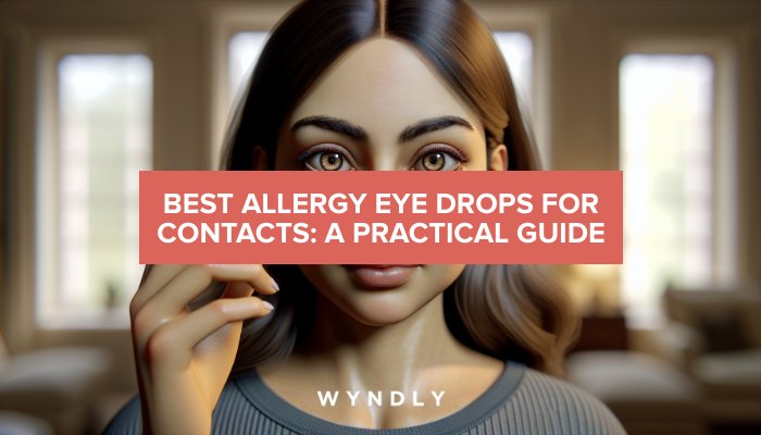 Best Allergy Eye Drops Tested And Reviewed 2024 And Wyndly