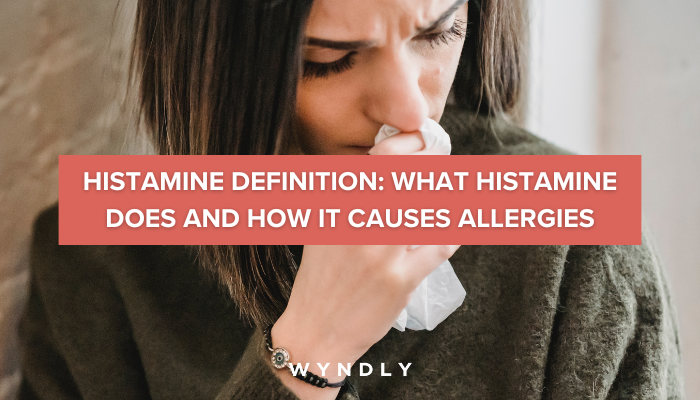 What is Histamine? What They Do and Foods To Avoid (2024) & Wyndly
