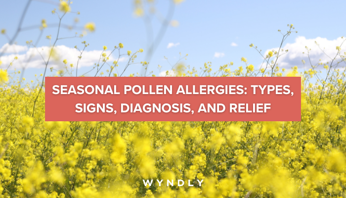 Pollen Allergy Symptoms Causes And Treatment 2024 And Wyndly