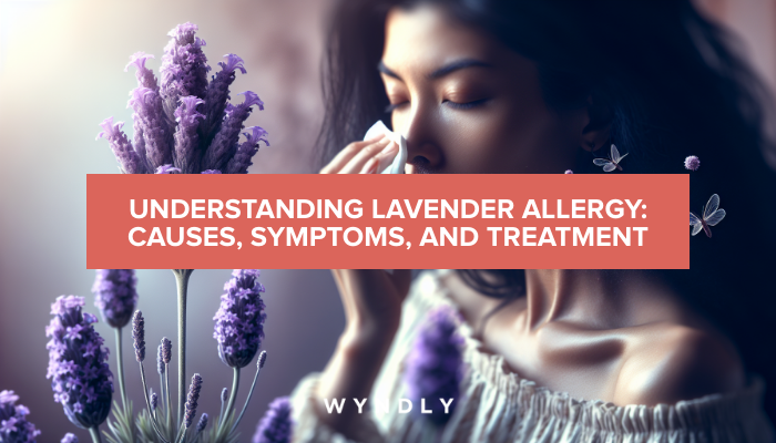 Lavender Allergy Understanding Causes Symptoms And Treatments 2025 And Wyndly