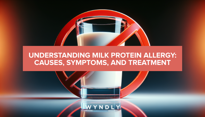 Milk Protein Allergy Causes Symptoms And Treatments Explained 2025 And Wyndly