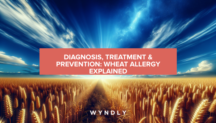 Understanding Wheat Allergy: Diagnosis, Treatment, and Prevention 2025 ...
