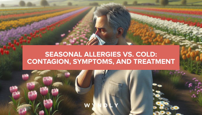 Seasonal Allergies vs Cold: Symptoms & Treatment 2026 & Wyndly