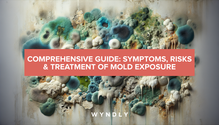 Mold Exposure: Symptoms, Risks, and Effective Treatments 2025 & Wyndly
