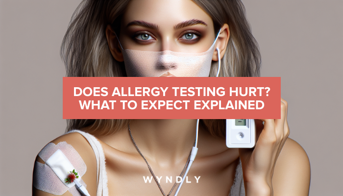 Does Allergy Testing Hurt? A Comprehensive Guide 2025 & Wyndly