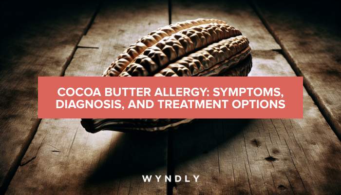 Cocoa Butter Allergy: Recognizing Symptoms and Treatment Options 2025 ...