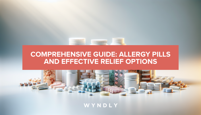 Allergy Pills: Comprehensive Guide for Effective Relief Options 2025 ...