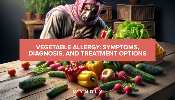 Vegetable Allergy: Recognizing Symptoms and Treatment Options 2025 & Wyndly