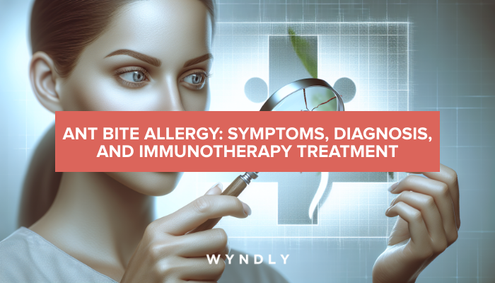 Ant Bite Allergy: Symptoms, Treatment & Prevention 2025 & Wyndly