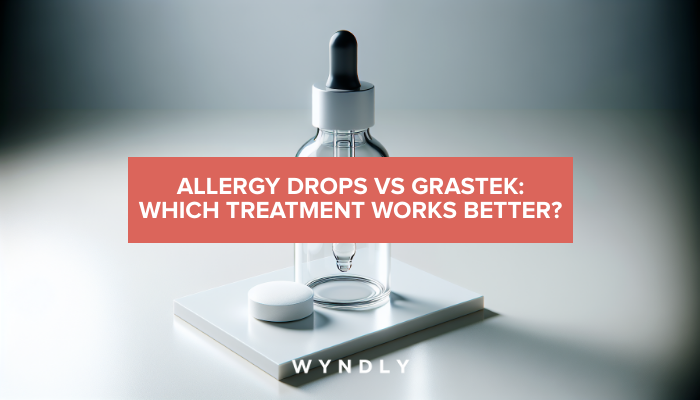 Allergy Drops vs GRASTEK: Which Works Better? (2025) & Wyndly