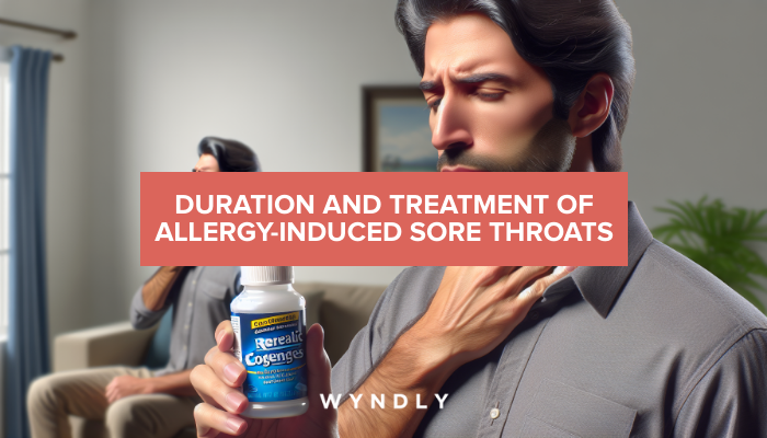 Allergy-Induced Sore Throats: Duration and Effective Treatments 2025 ...