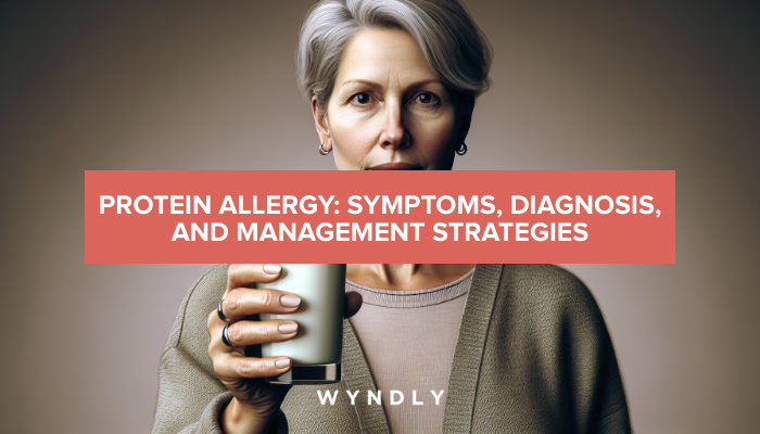 Protein Allergy: Symptoms, Diagnosis, and Treatment Options 2025 & Wyndly