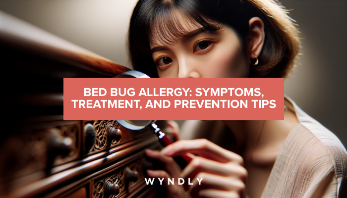 Bed Bug Allergy: Identifying Symptoms and Treatment Options 2025 & Wyndly