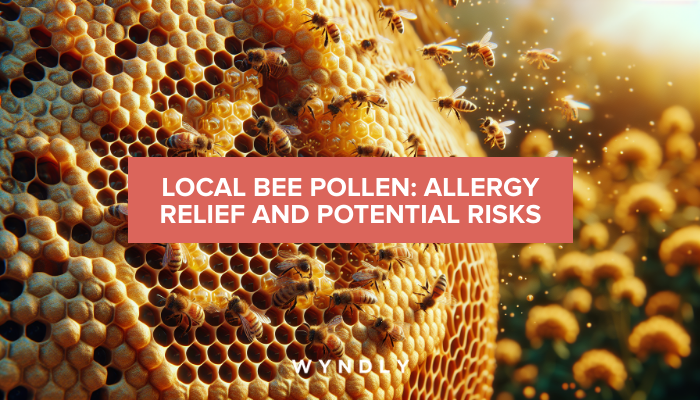 Local Bee Pollen for Allergies: Benefits & Side Effects & Wyndly