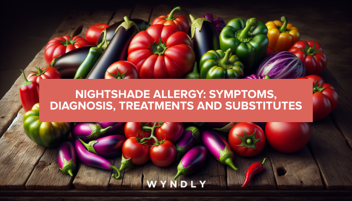 Nightshade Allergy: Symptoms, Causes & Treatment 2025 & Wyndly