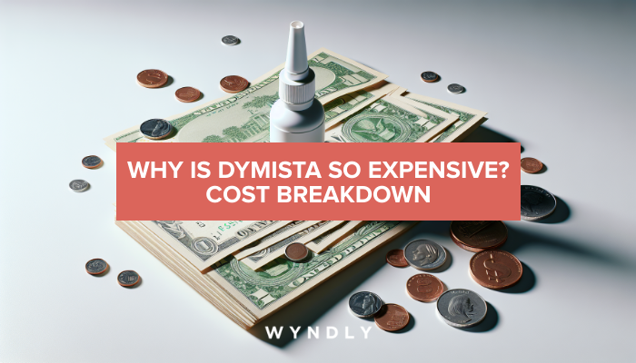 Why Is Dymista So Expensive? Cost Explained (2026) & Wyndly