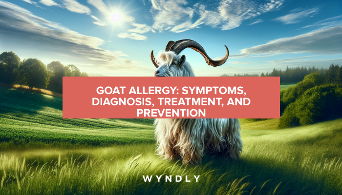 Goat Allergy: Recognizing Symptoms and Effective Treatments 2025 & Wyndly