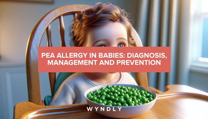 Pea Allergy in Infants: Identification, Treatment, Prevention 2025 & Wyndly