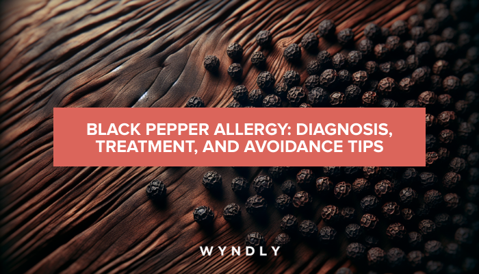 Black Pepper Allergy: Diagnosis, Treatment, and Prevention Tips 2025 ...