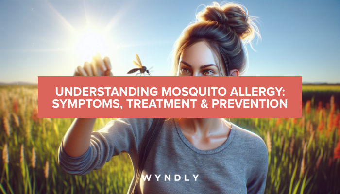 Mosquito Allergy: Recognizing Symptoms and Treatment Options 2025 & Wyndly