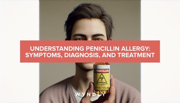 Penicillin Allergy: Recognizing Symptoms and Treatment Options 2025 ...