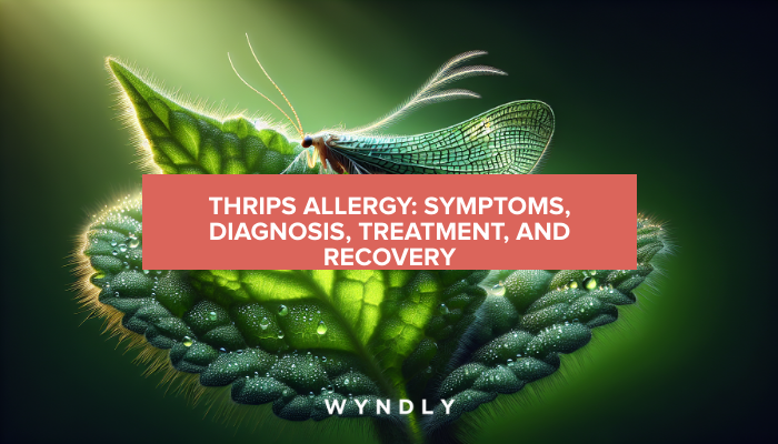 Thrips Allergy: Recognizing Symptoms and Effective Treatments 2026 & Wyndly