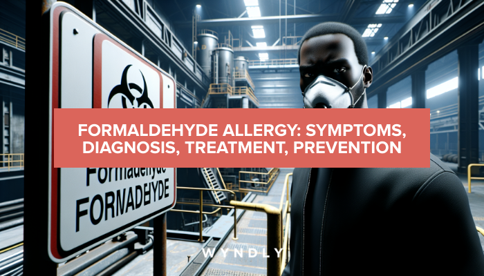 Understanding Formaldehyde Allergy: Symptoms, Diagnosis, and Prevention ...