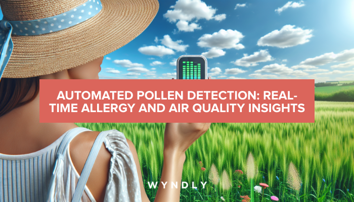 Automated Pollen Detection: Allergy Relief through Air Quality Insights 2025 & Wyndly