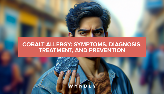 Cobalt Allergy: Identifying Symptoms and Effective Treatment 2025 & Wyndly