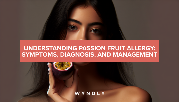 Passion Fruit Allergy: Recognizing Symptoms and Management Strategies ...