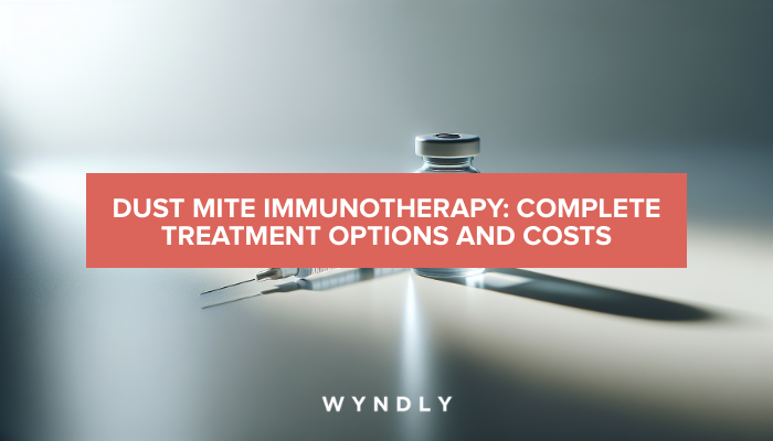 Dust Mite Immunotherapy: Treatment Options and Costs (2025) & Wyndly