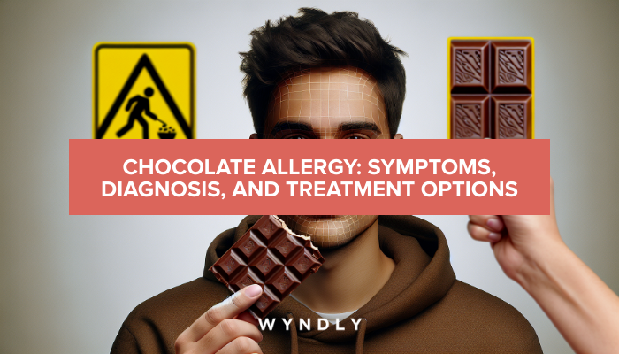 Chocolate Allergy: Symptoms, Causes, and More & Wyndly