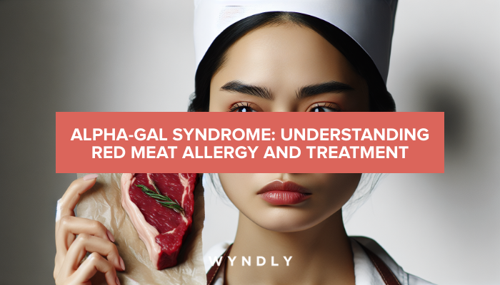 Alpha-Gal Syndrome: Red Meat Allergy and Treatment Insights 2025 & Wyndly