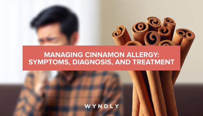 Cinnamon Allergy: Symptoms, Diagnosis, and Treatment Guide 2025 & Wyndly