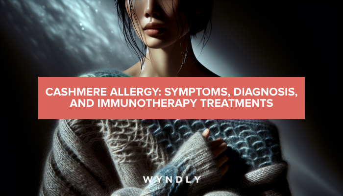 Cashmere Allergy: Recognizing Symptoms and Immunotherapy Solutions 2026 ...