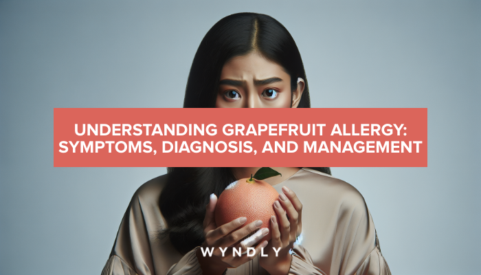 Grapefruit Allergy: Recognizing Symptoms and Effective Management 2025 ...