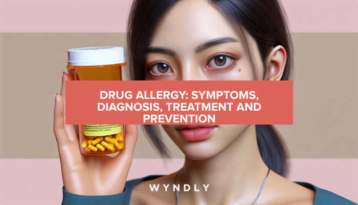 Drug Allergy: Recognizing Symptoms and Effective Treatments 2026 & Wyndly