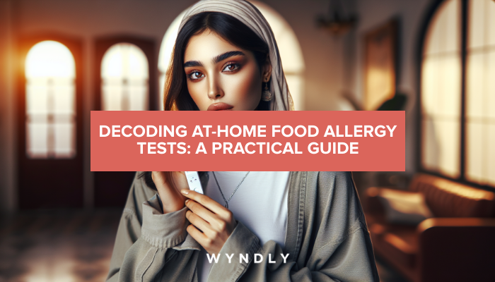 At-Home Food Allergy Test Kits: Do They Work? (2025) & Wyndly