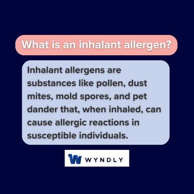 Inhalant Allergen Definition: What Is An Inhalant Allergen? (2024) & Wyndly