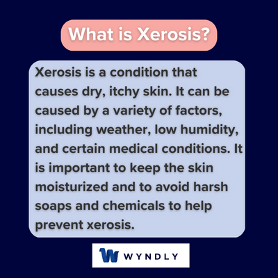 Xerosis Definition: What Is Xerosis? (2024) & Wyndly