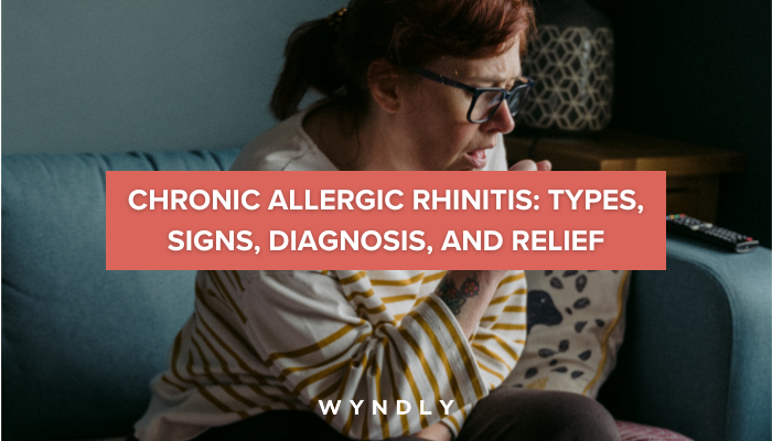 Chronic Rhinitis: Causes, Symptoms, and Treatment 2025 & Wyndly