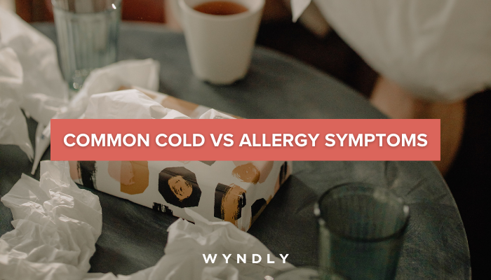How to Know if You Have a Cold or Allergies 2026 & Wyndly