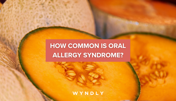 Oral Allergy Syndrome (OAS): How Common Is It? 2025 & Wyndly