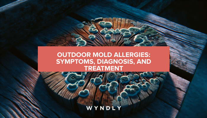 Outdoor Mold Allergies: Symptoms, Diagnosis, and Remedies 2025 & Wyndly