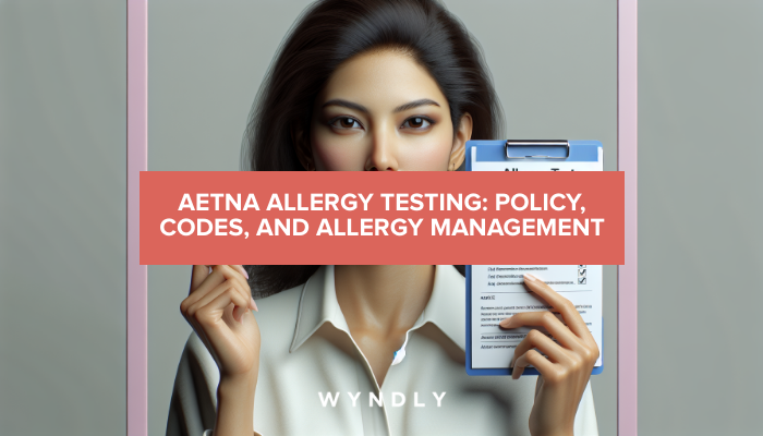 Aetna Allergy Testing: Policy, Codes, and Management Guide 2025 & Wyndly