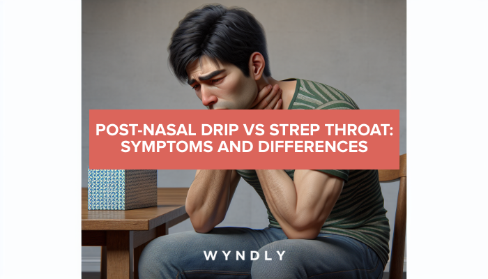 Post-Nasal Drip vs Strep Throat: Identifying Key Differences (2024 ...