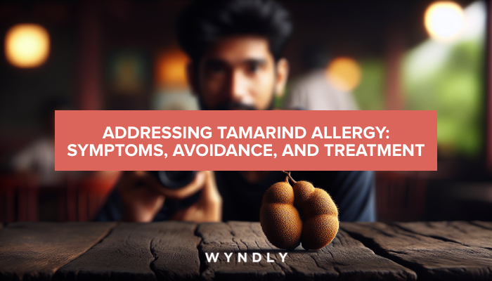 Tamarind Allergy: Recognizing Symptoms and Treatment Options 2025 & Wyndly