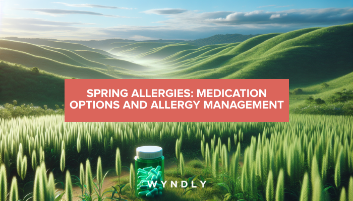 Spring Allergies: Medication for Seasonal Allergies (2025) & Wyndly