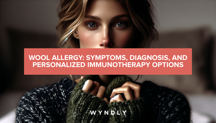 Wool Allergy: Symptoms, Diagnosis, and Immunotherapy Treatments 2025 ...